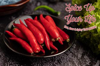 SPICE UP YOUR LIFE Hot, Raw & Spicy Thai Chillie