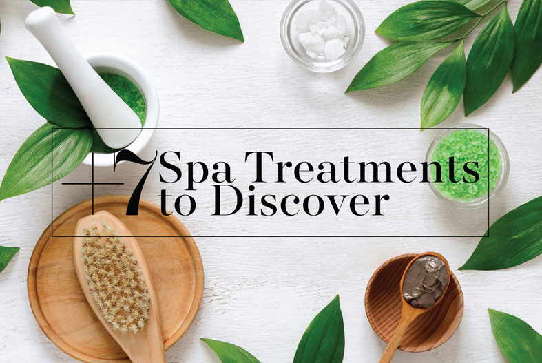 7 spa Treatments to Discover 7 spa Treatments to Discover
